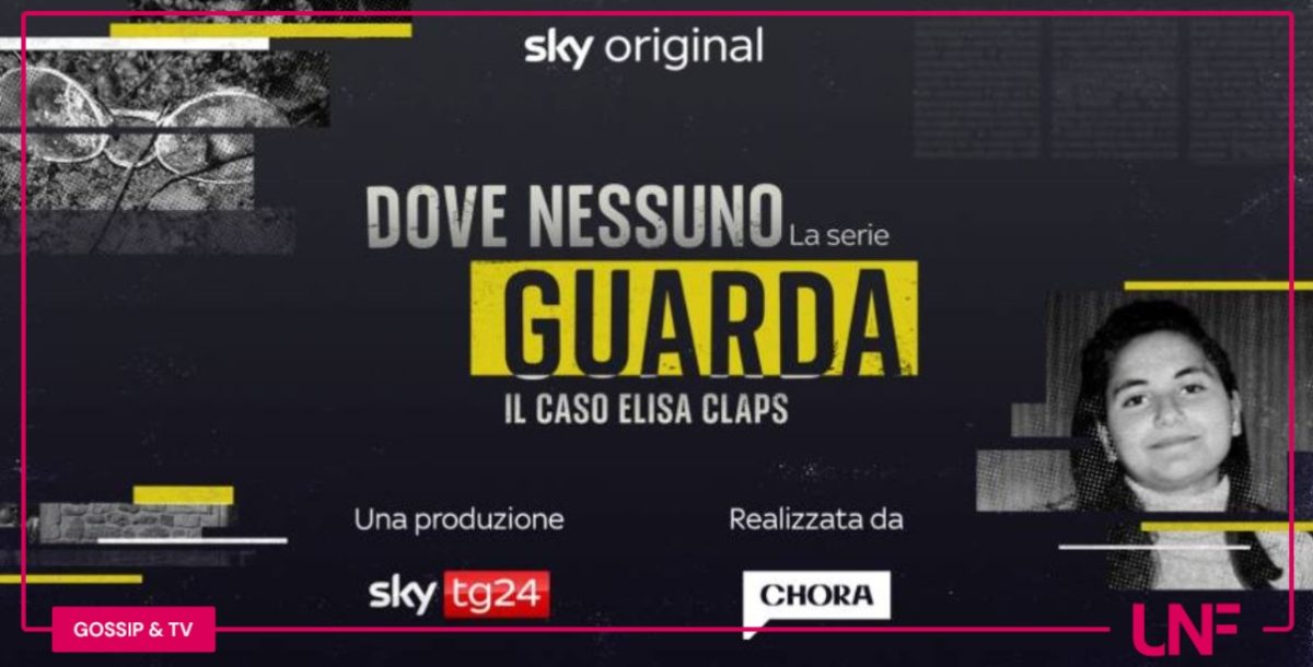 Dove nessuno guarda-Caso Elisa Claps: dal podcast alla serie Sky ...